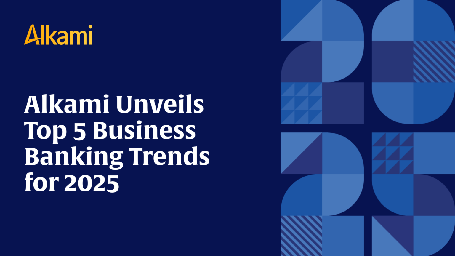 Alkami Unveils the Top Five Business Banking Trends Shaping 2025 ...