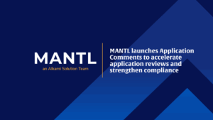 MANTL Launches Application Comments to Accelerate Application Reviews ...